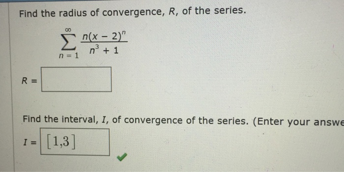 Solved Find the radius of convergence, R, of the series. 4n | Chegg.com