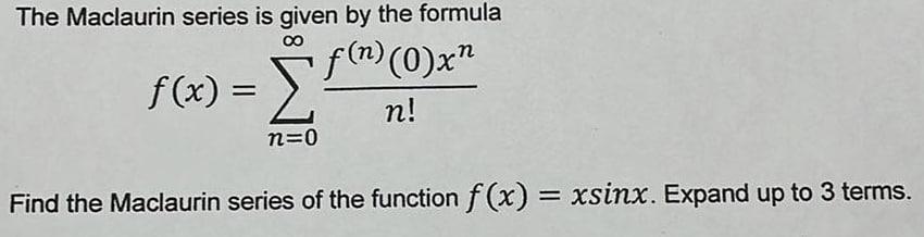Solved The Maclaurin series is given by the formula | Chegg.com