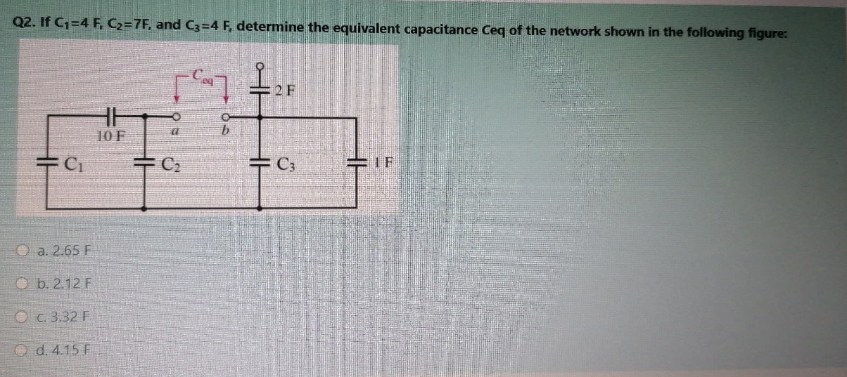 Solved Q2. If C1=4 F, C2=7F, and C3=4 F, determine the | Chegg.com