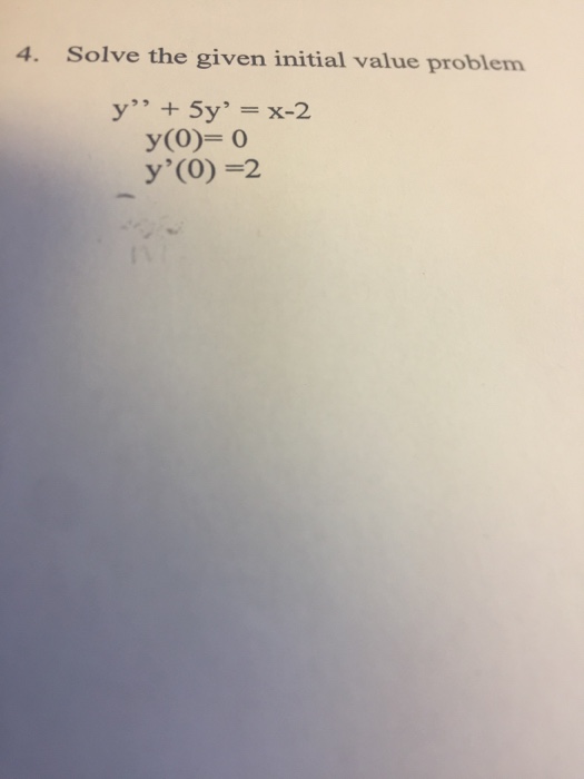 Solved Solve the given initial value problem. y'' + 5y' = x | Chegg.com
