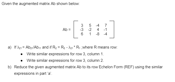 Solved Given the augmented matrix Ab shown below: | Chegg.com
