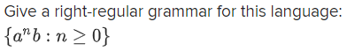 Solved Give a right-regular grammar for this language: | Chegg.com