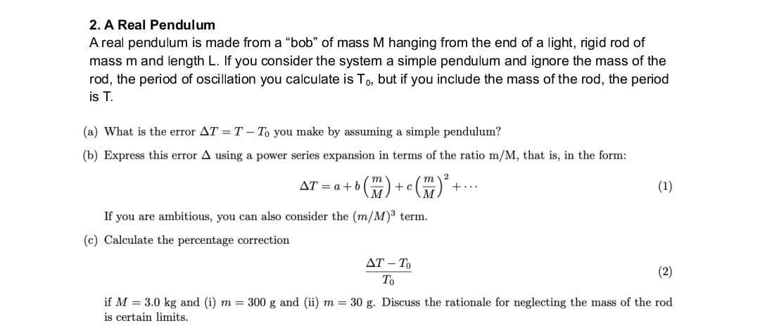 Solved 2. A Real Pendulum A real pendulum is made from a | Chegg.com