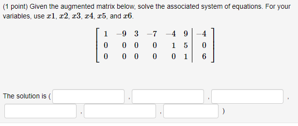 Solved (1 point) Given the augmented matrix below, solve the | Chegg.com