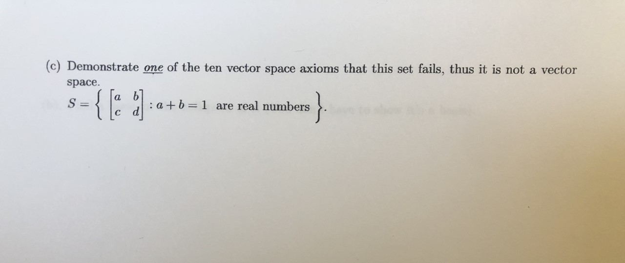 Solved (c) Demonstrate one of the ten vector space axioms | Chegg.com