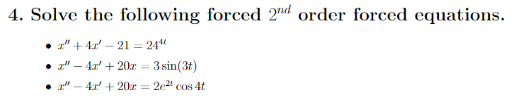 Solved 4. Solve the following forced 2nd order forced | Chegg.com Solved 4. Solve the following forced 2nd order forced | Chegg.com