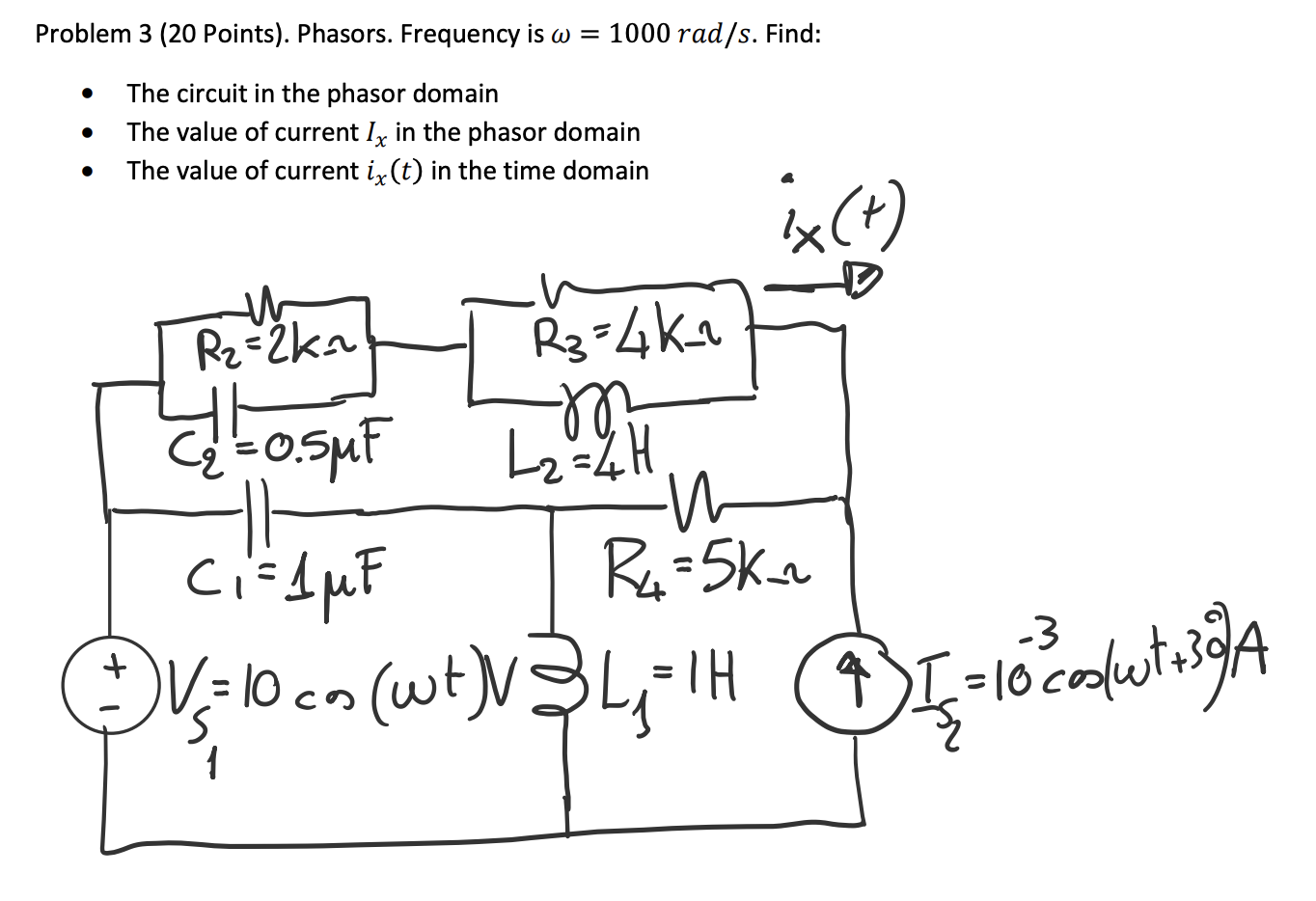 Solved Problem 3 (20 Points). Phasors. Frequency is w = 1000 | Chegg.com