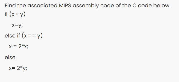 Solved Find The Associated Mips Assembly Code Of The C Code