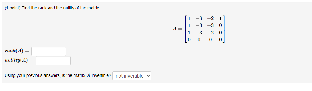 Solved (1 point) Find the rank and the nullity of the matrix | Chegg.com