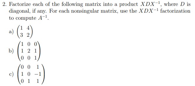 Solved 2. Factorize each of the following matrix into a | Chegg.com
