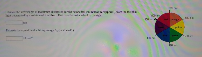 Solved 620 nm Estimate the wavelength of maximum absorption | Chegg.com