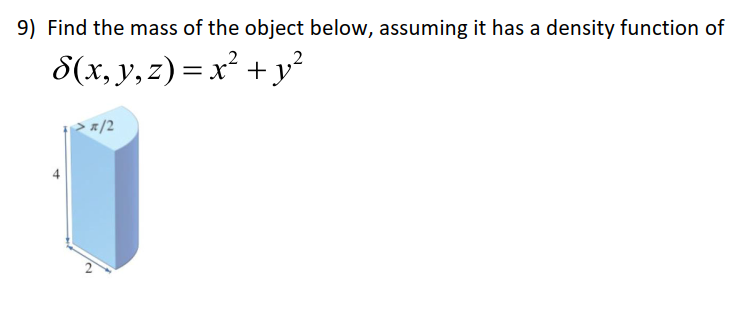 Solved 9) Find the mass of the object below, assuming it has | Chegg.com