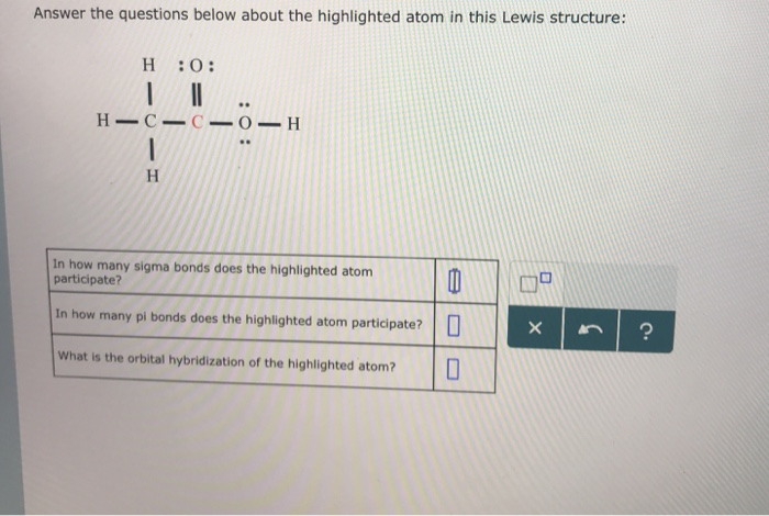 Solved Answer the questions below about the highlighted atom | Chegg.com