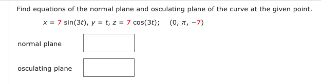 Solved Find equations of the normal plane and osculating | Chegg.com