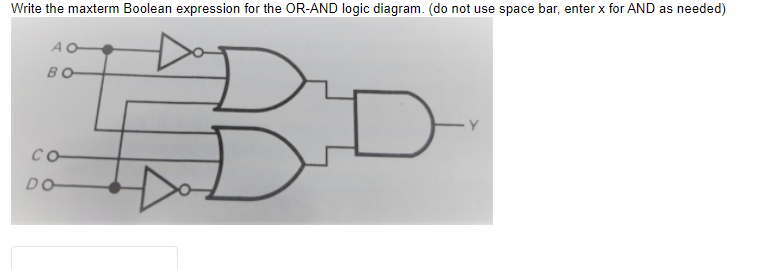 Solved Write the maxterm Boolean expression for the OR-AND | Chegg.com
