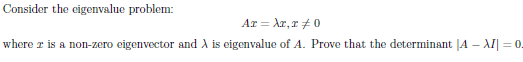 Solved Consider the eigenvalue problem: Ax=λx,x =0 where x | Chegg.com