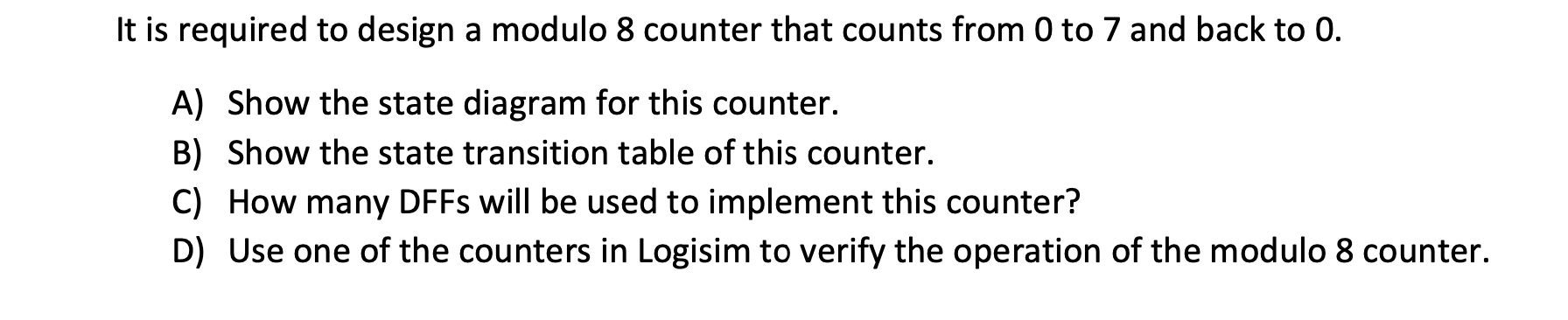 Solved It is required to design a modulo 8 counter that | Chegg.com