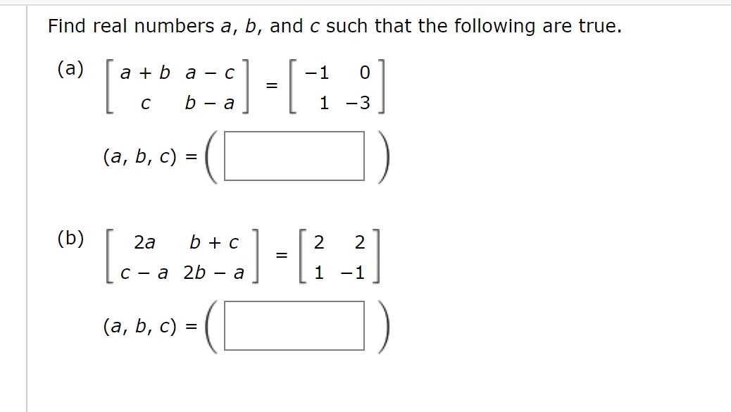 Solved Find real numbers a, b, and c such that the following | Chegg.com