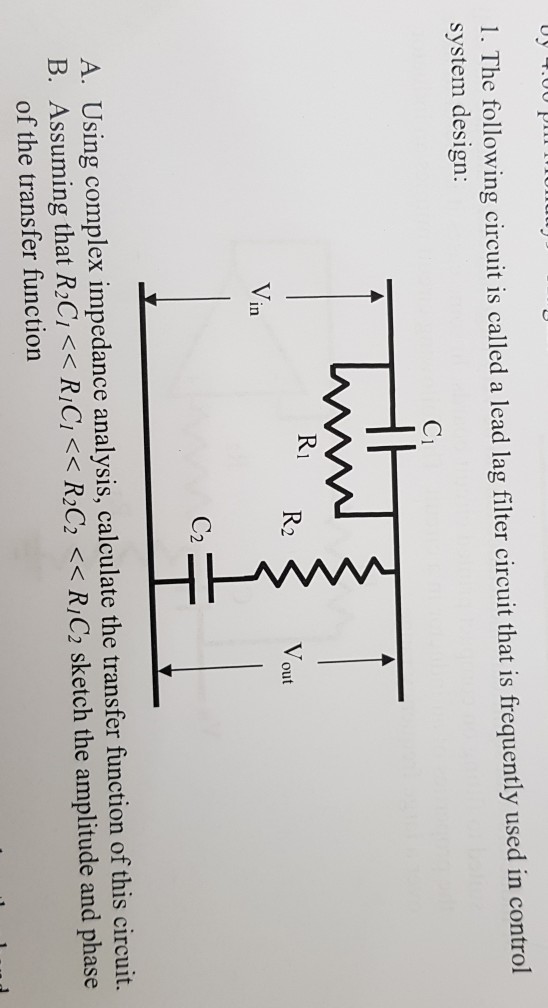Solved 1. The following circuit is called a lead lag filter | Chegg.com