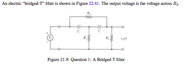 Solved An electric "bridged-T" filter is shown in Figure | Chegg.com