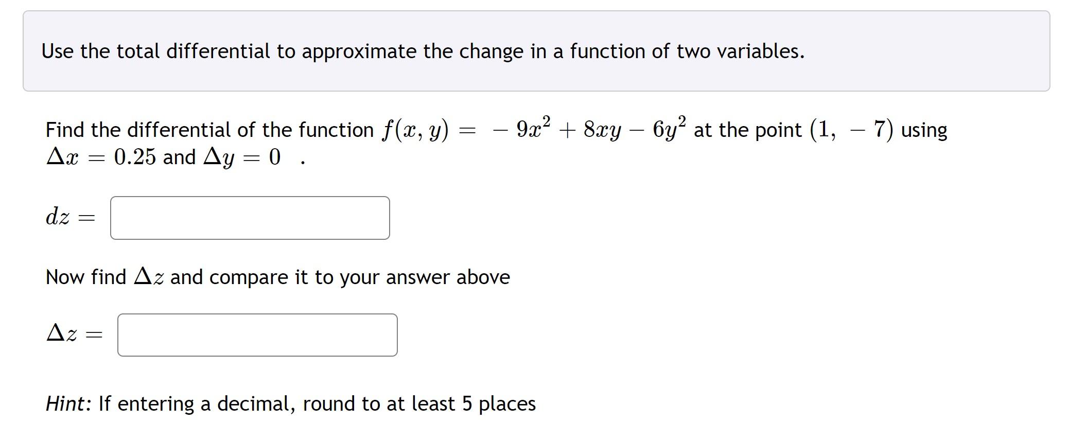 Solved Use the total differential to approximate the change | Chegg.com