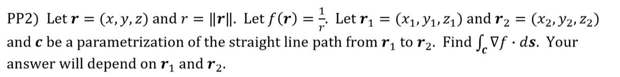 Solved PP2) Let r = (x, y, z) and r = ||||. Let f(r) = . Let | Chegg.com Solved PP2) Let r = (x, y, z) and r = ||||. Let f(r) = . Let | Chegg.com