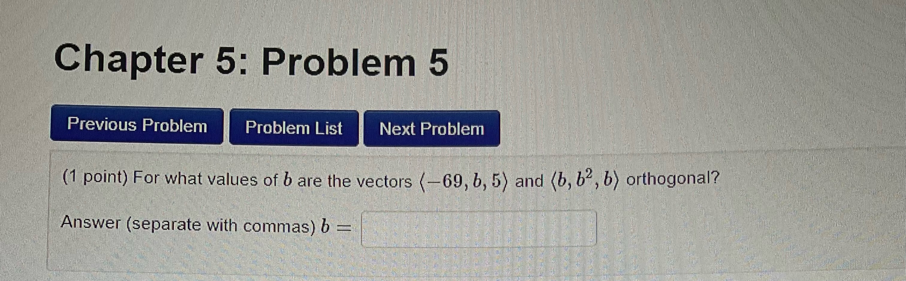Solved Chapter 5: Problem 5 (1 point) For what values of b | Chegg.com