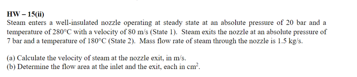 HW - 15(ii) Steam enters a well-insulated nozzle | Chegg.com