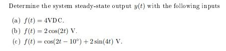 Solved Determine the system steady-state output y(t) with | Chegg.com