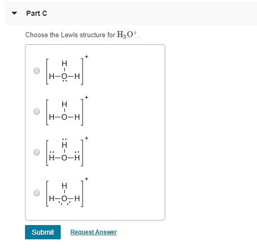 Solved Part C Choose the Lewis structure for HO+ H-O-H H-O-H | Chegg.com