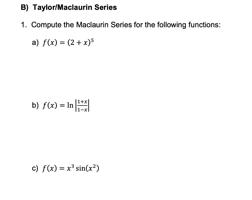 Solved B) Taylor/Maclaurin Series 1. Compute the Maclaurin | Chegg.com