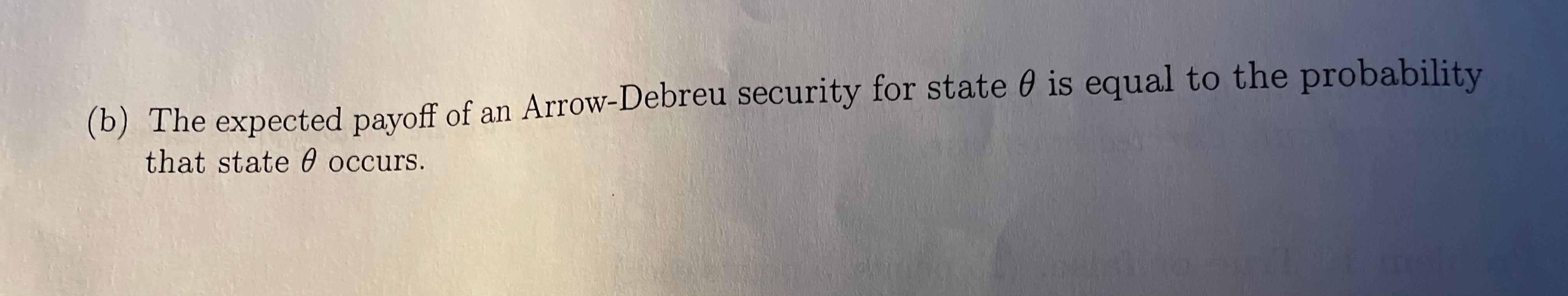 Solved (b) The expected payoff of an Arrow-Debreu security | Chegg.com Solved (b) The expected payoff of an Arrow-Debreu security | Chegg.com