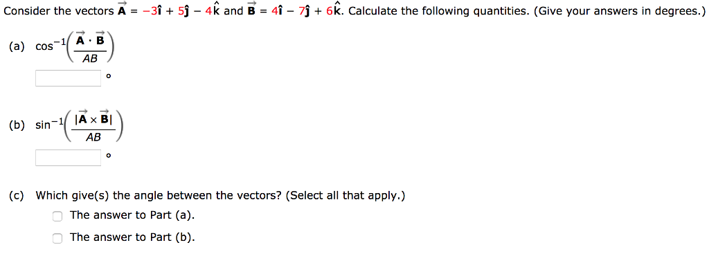Solved Consider the vectors A =-31+ 5j-4k and B = 4-7j 6k. | Chegg.com
