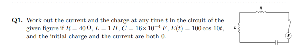 Solved Q1. Work out the current and the charge at any timet | Chegg.com