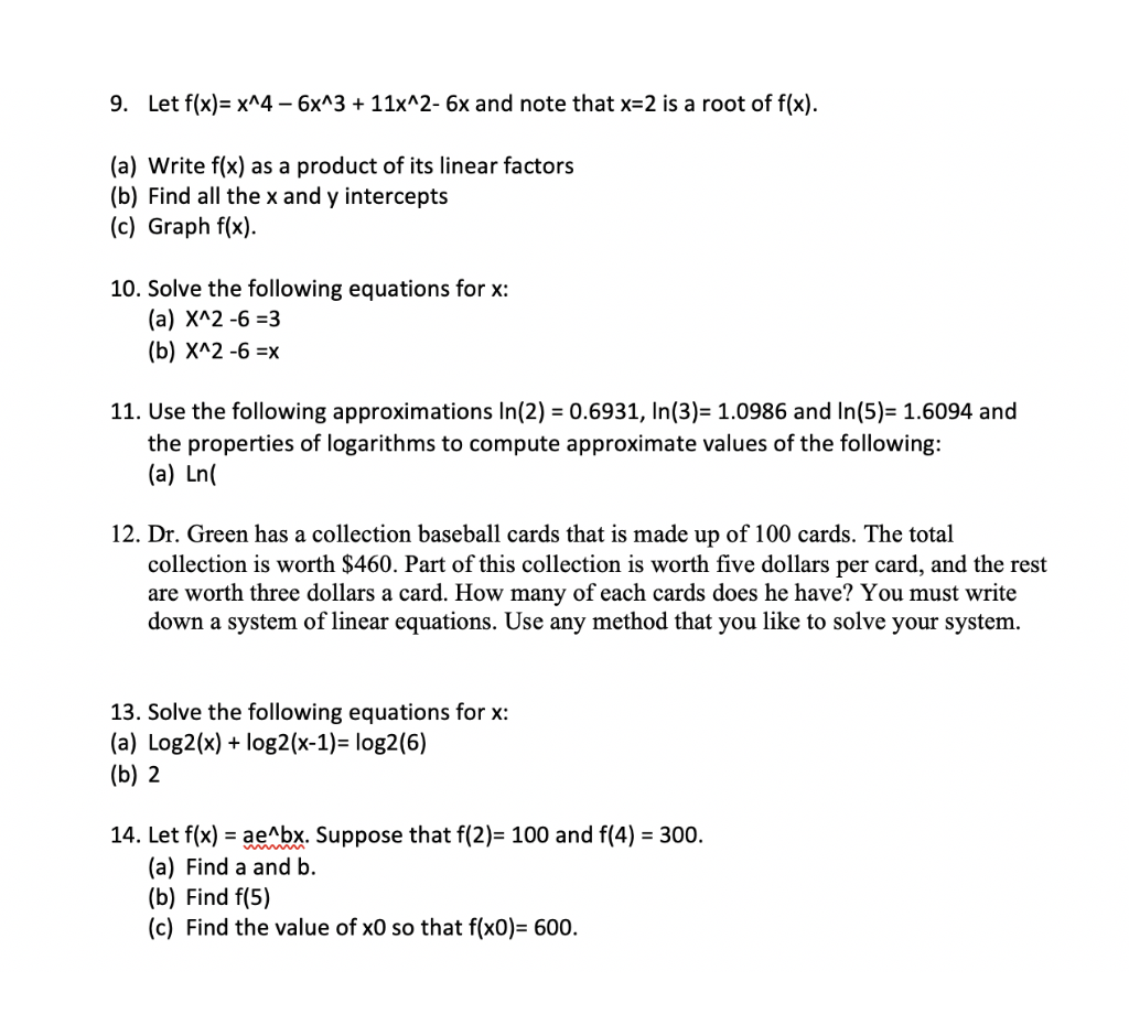 Solved 9. Let f(x)= x^4 - 6x^3 + 11x^2- 6x and note that x=2 | Chegg.com