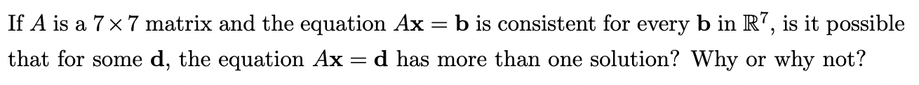 Solved If A is a 7x7 matrix and the equation Ax b is | Chegg.com