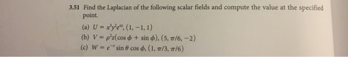 Solved Find the Laplacian of the following scalar fields and | Chegg.com