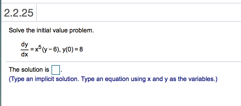 Solved 2.2.25 Solve the initial value problem. dyEX5(y-6), | Chegg.com