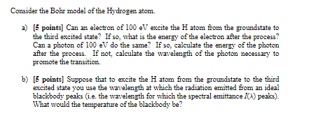 Solved Consider the Bohr model of the Hydrogen atom. a) [6 | Chegg.com