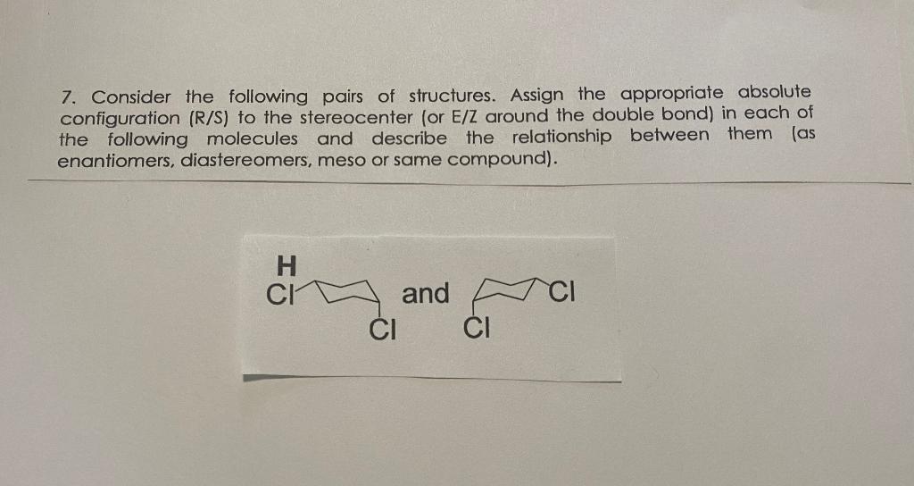 Solved 7. Consider the following pairs of structures. Assign | Chegg.com