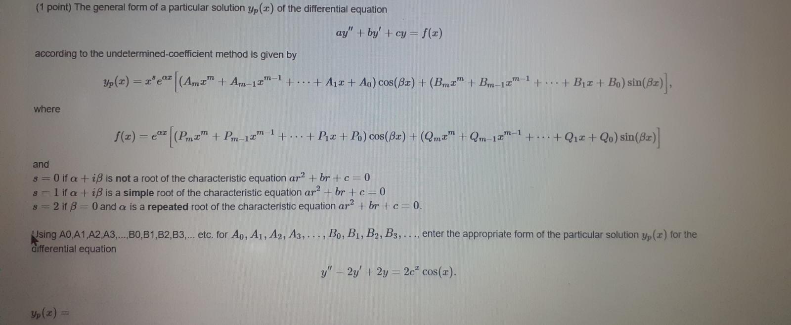 Solved (1 point) The general form of a particular solution | Chegg.com