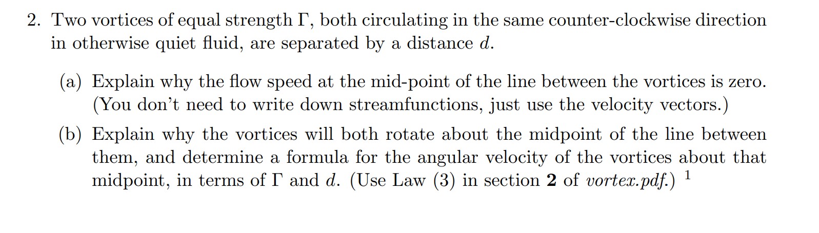 Solved 2. Two vortices of equal strength Γ, both circulating | Chegg.com