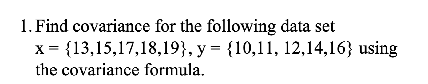Solved 1. Find covariance for the following data set | Chegg.com