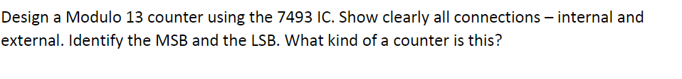 Solved Design a Modulo 13 counter using the 7493 IC. Show | Chegg.com