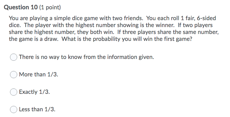 Solved Question 10 (1 point) You are playing a simple dice | Chegg.com