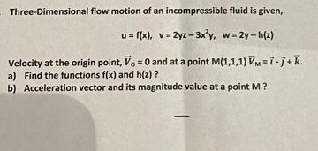 Solved Three-Dimensional flow motion of an incompressible | Chegg.com