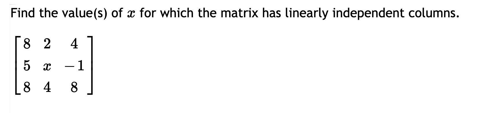 Solved Find the value(s) of xx for which the matrix | Chegg.com