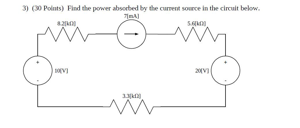 Solved 3) (30 Points) Find the power absorbed by the current | Chegg.com