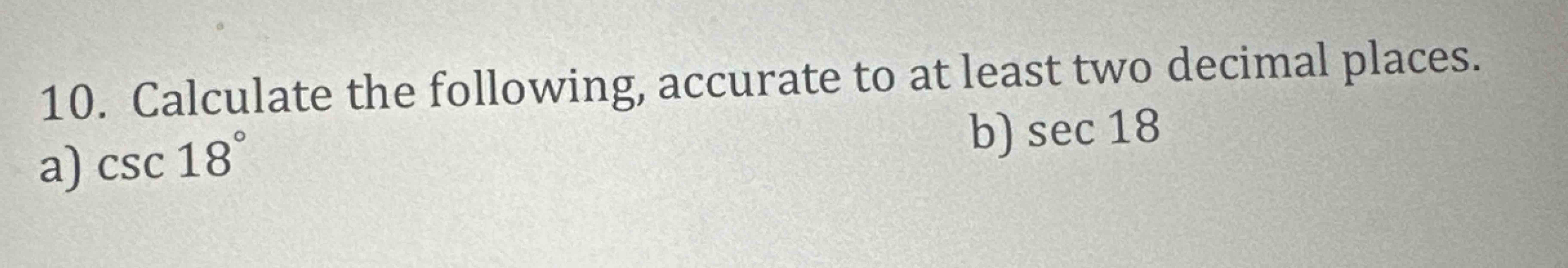 Solved Calculate the following, accurate to at least two | Chegg.com