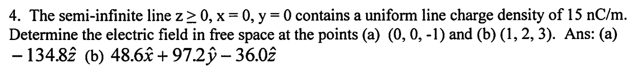 Solved 4. The semi-infinite line z>0, x=0, y = 0 contains a | Chegg.com